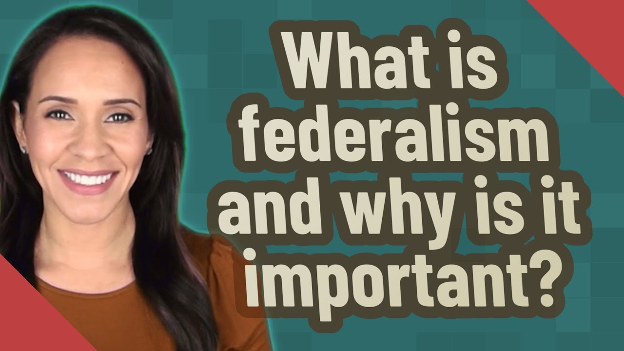 What is federalism and why is it important? - YouTube