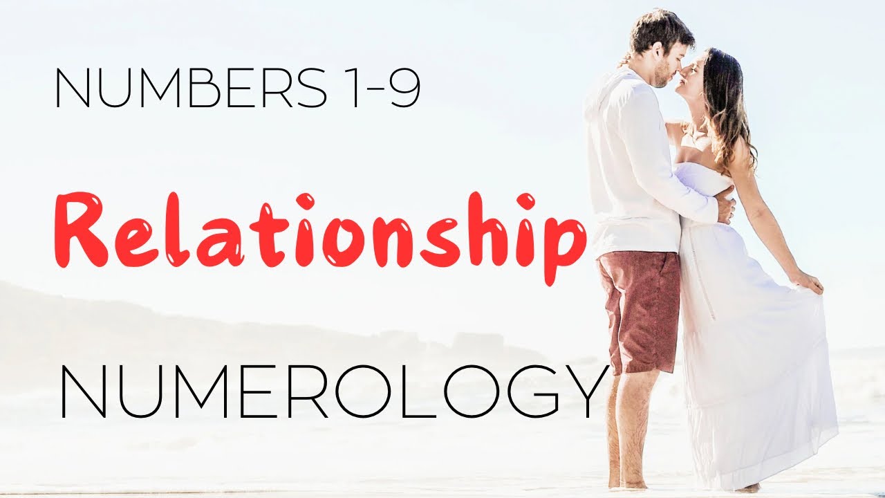Numerology For Relationships – Love By The Numbers 1-9 - YouTube