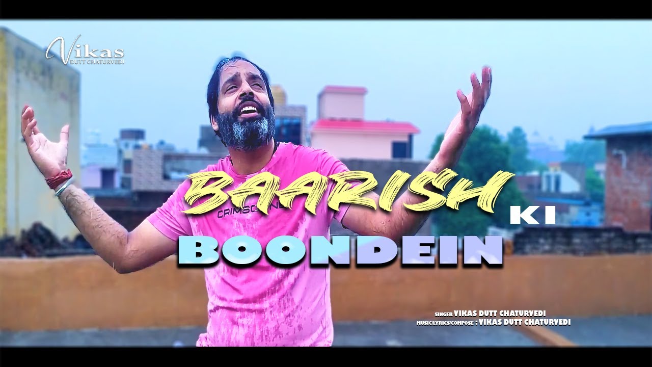Baarish Ki Boondein | Baarish Song | Official Song | Vikas Dutt ...