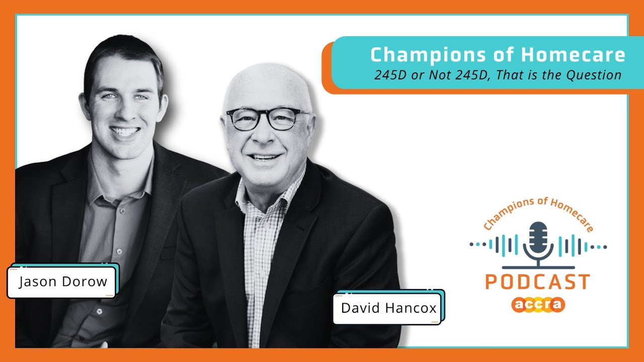 245 or Not 245D, That is the Question - Champions of Homecare Podcast ...