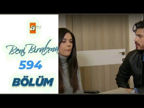BENİ BIRAKMA 594.BÖLÜM FRAGMANI