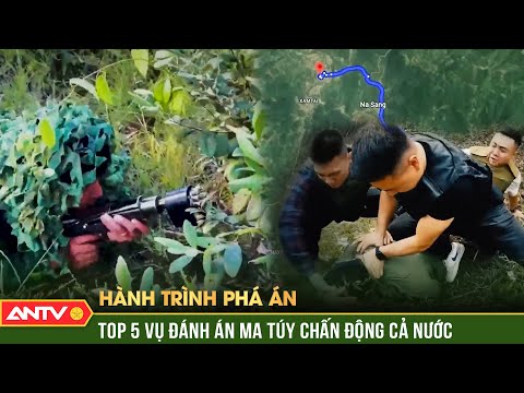 Top 5 ‘trận đánh’ ma túy chấn động cả nước | Hành trình phá án | ANTV