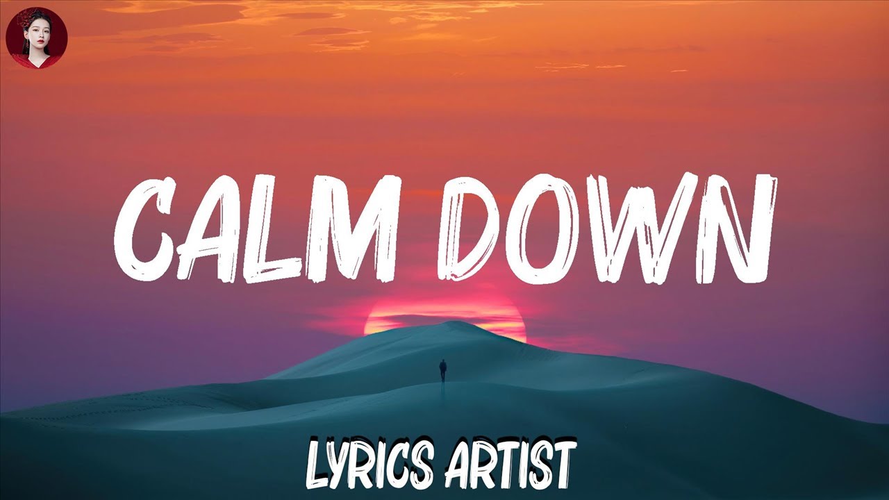 Calm Down (Lyrics) - Rema, Selena Gomez | Wiz Khalifa ft Charlie Puth ...