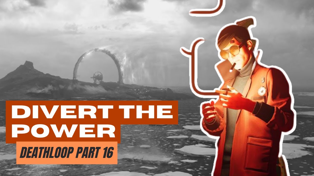 Deathloop PC Gameplay Part 16 (Divert Power) - YouTube