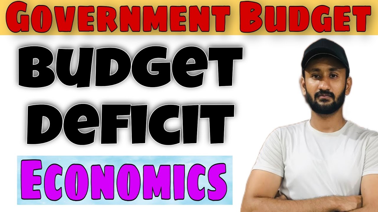 Budget Deficit | Government Budget | Economics | Macroeconomics ...