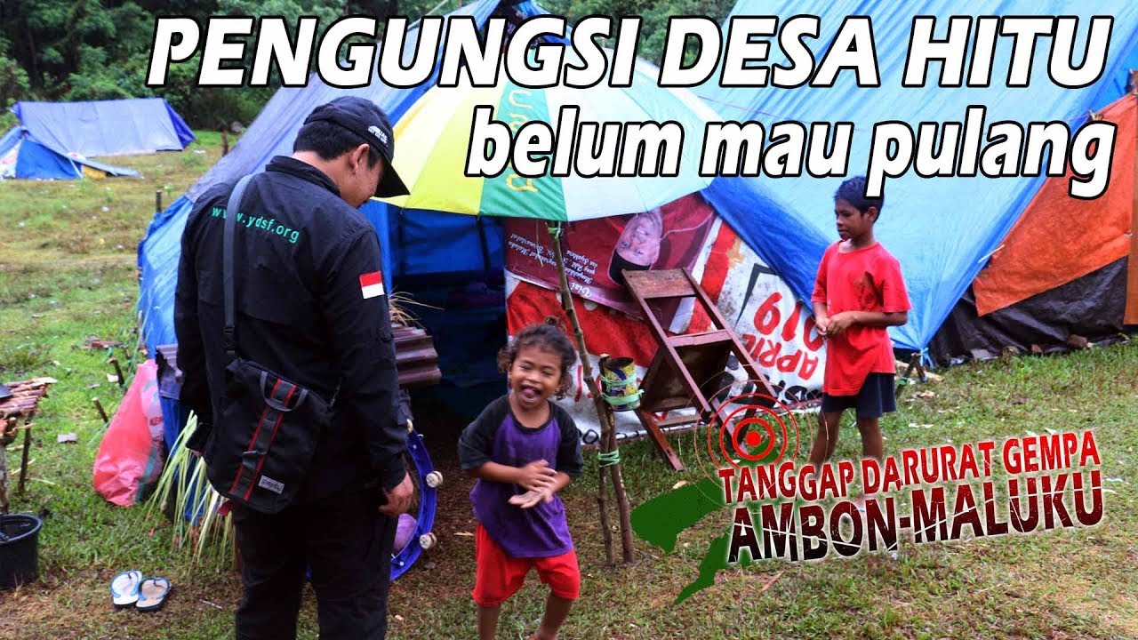 Pengungsi Desa Hitu belum mau pulang | Gempa Ambon-Maluku #2 - YouTube
