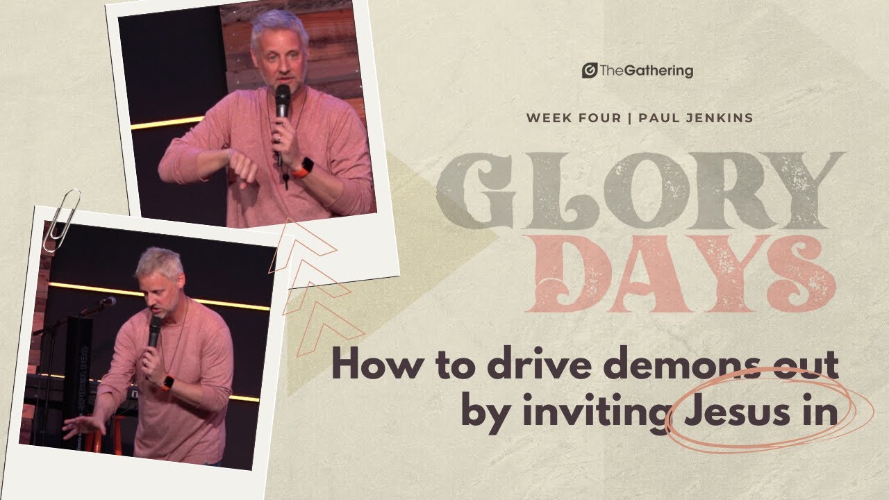 Driving demons out by inviting Jesus in / Glory Days - Week 4 / The ...