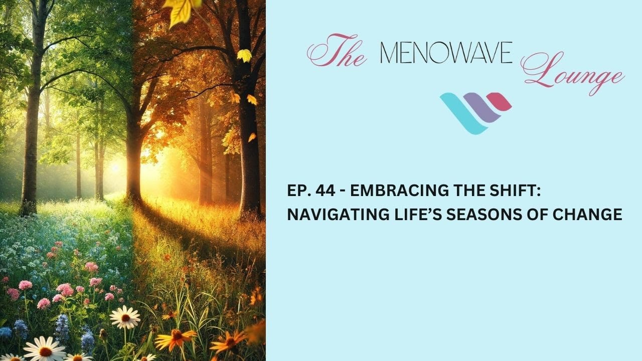 Embracing the Shift - Navigating Life’s Seasons of Change - YouTube