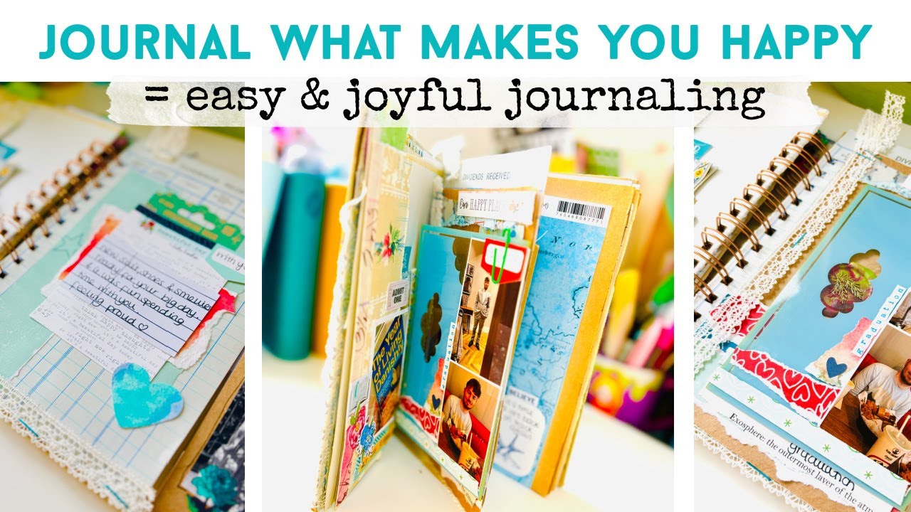 HOW TO CHOOSE JOY | Journal What Makes You Happy | Junk Journaling ...