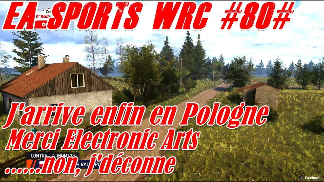 EA Sports WRC #80# J'arrive enfin en Pologne, merci Electronics Arts ...