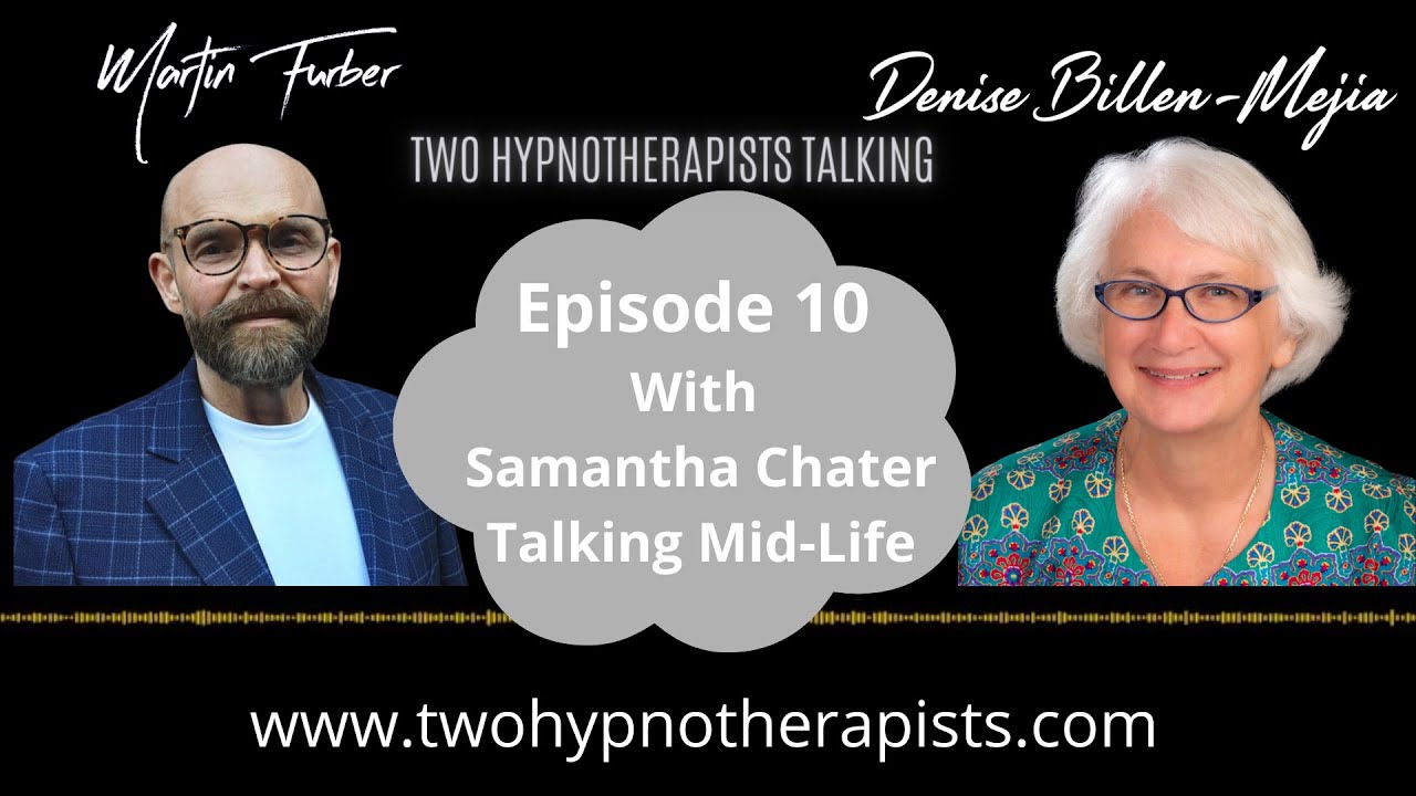 Two Hypnotherapists Talking Mid-Life With Samantha Chater SE01 E10 ...