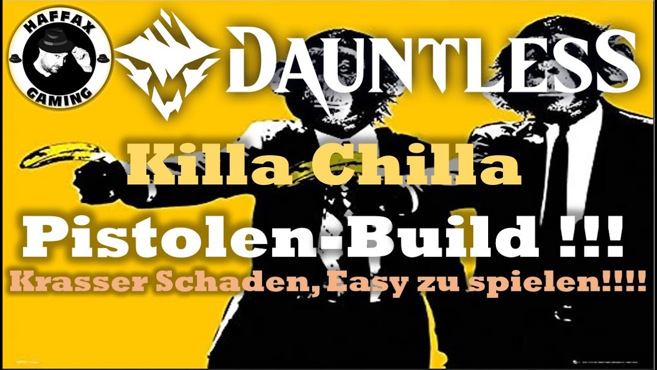 Dauntless: Killa-Chilla Pistolen-Build - Starker Schaden / Easy ...