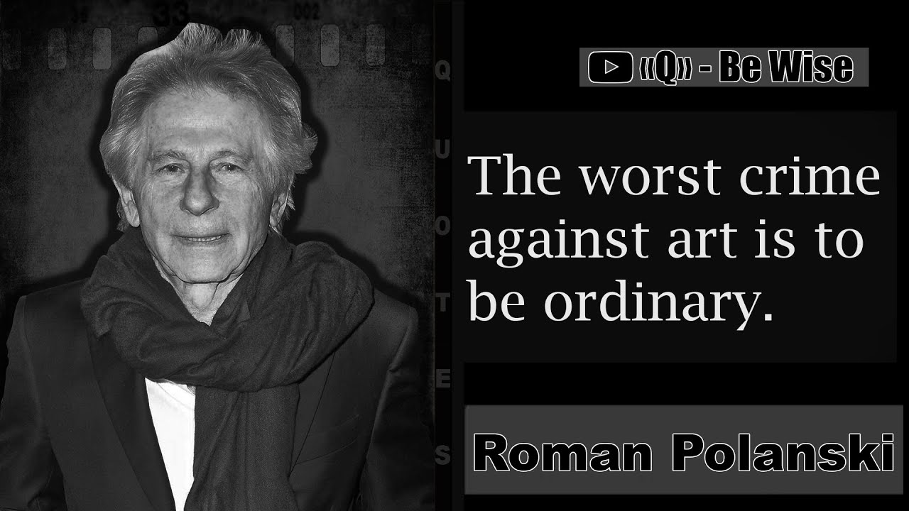 Roman Polanski | Best Quotes - YouTube