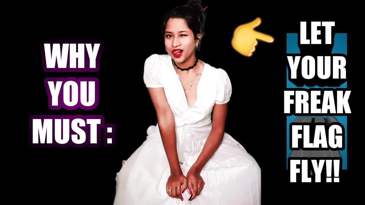 Why You Must : Let Your Freak Flag Fly | Way To Being Authentic - YouTube