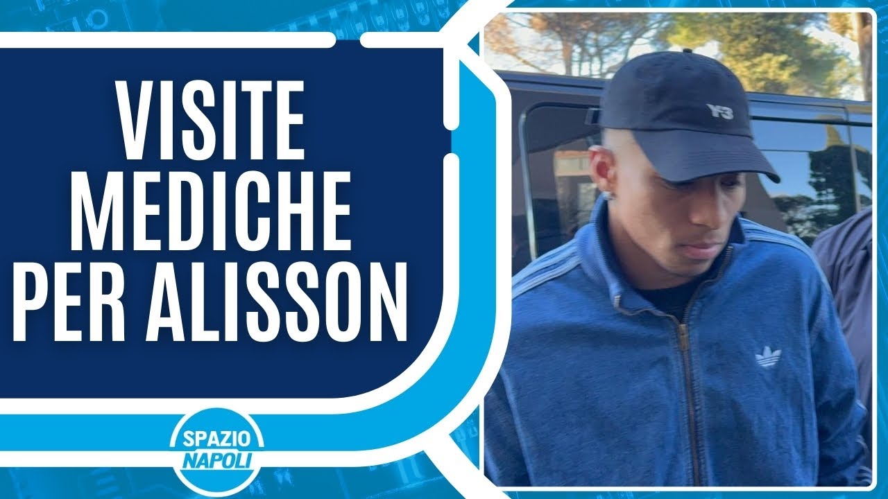 VISITE MEDICHE PER ALISSON SANTOS | Ecco il NUOVO ACQUISTO del NAPOLI a ...