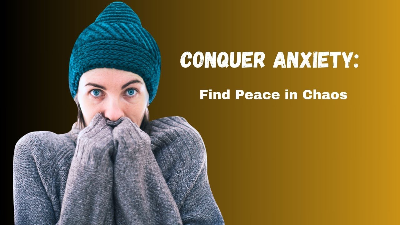 Conquer Anxiety: Find Peace in Chaos - YouTube