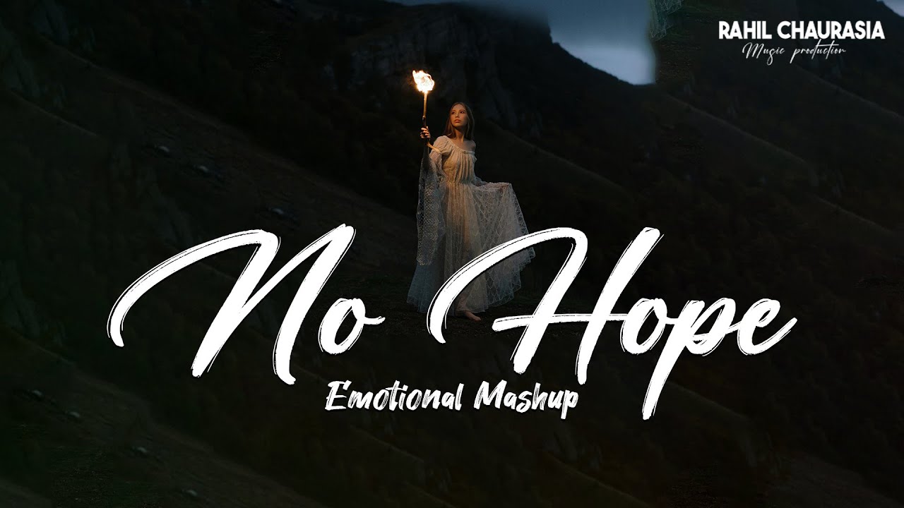 No Hope Emotional Mashup || Falak Shabbir, Darshan Raval || SUNNY ...