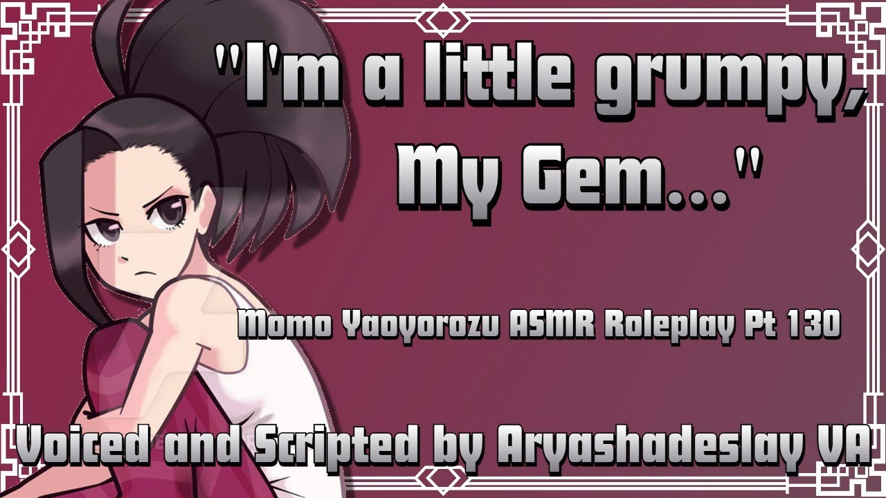 Comforting a Grumpy Momo!: Momo Yaoyorozu ASMR Roleplay Pt 130 [F4A][My ...