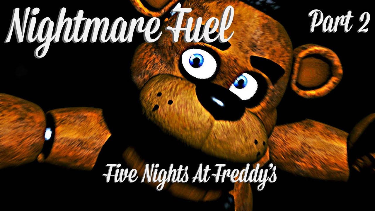 Nightmare Fuel: Five Nights at Freddy's - Part 2 - YouTube