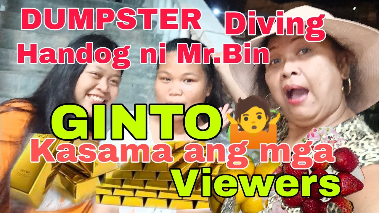DUMPSTER DIVING PHILIPPINES GINTO NG PILIPINAS PINUPULOT KO LANG KAY MR ...