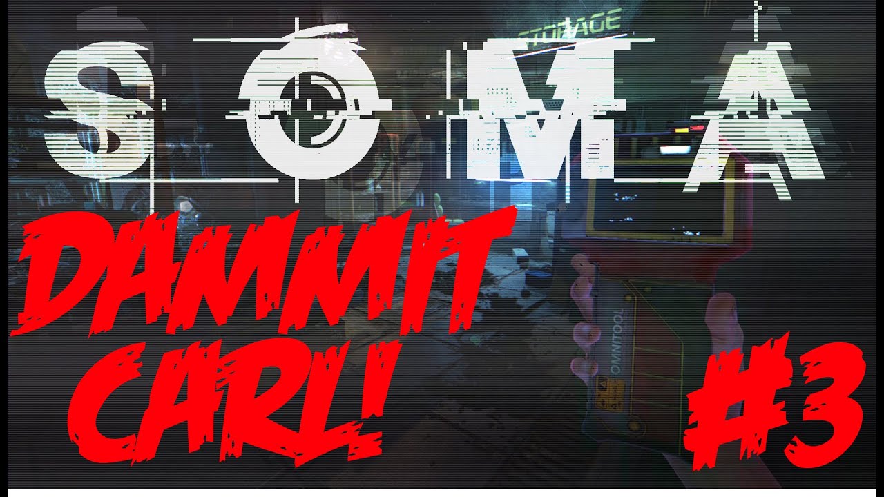 SOMA Dammit Carl #3 - YouTube