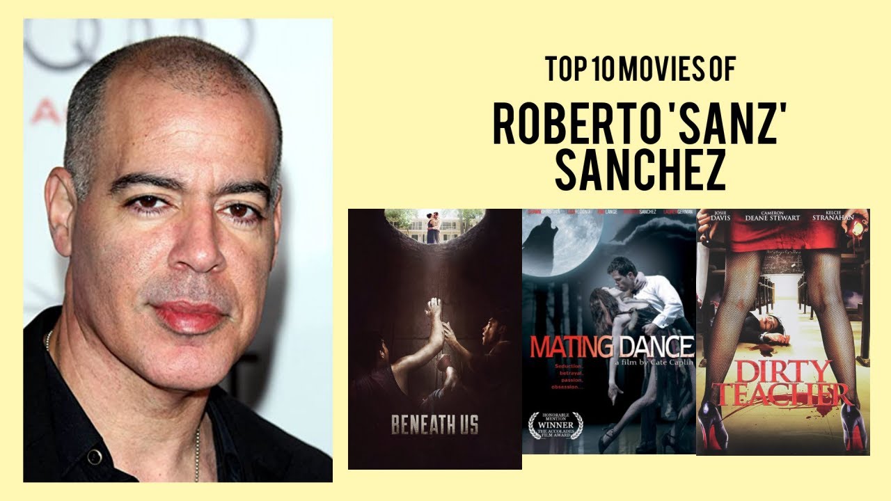 Roberto 'Sanz' Sanchez Top 10 Movies - YouTube