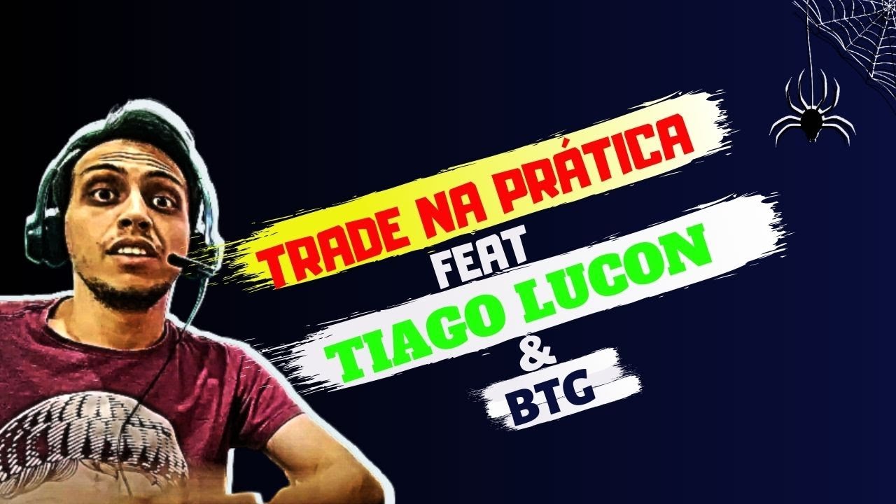 Trade na prática | Stop de big players e muralha de absorção do BTG com ...