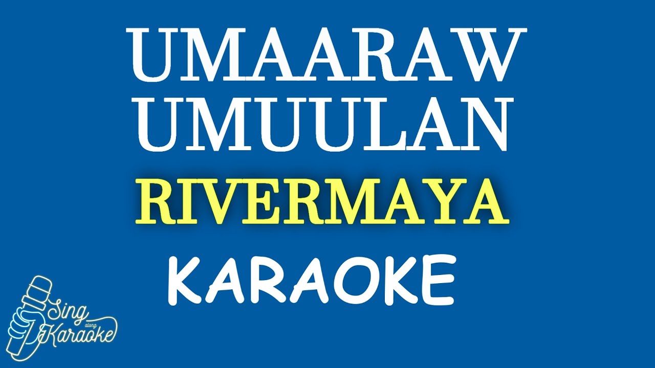 UMAARAW UMUULAN - RIVERMAYA KARAOKE - YouTube
