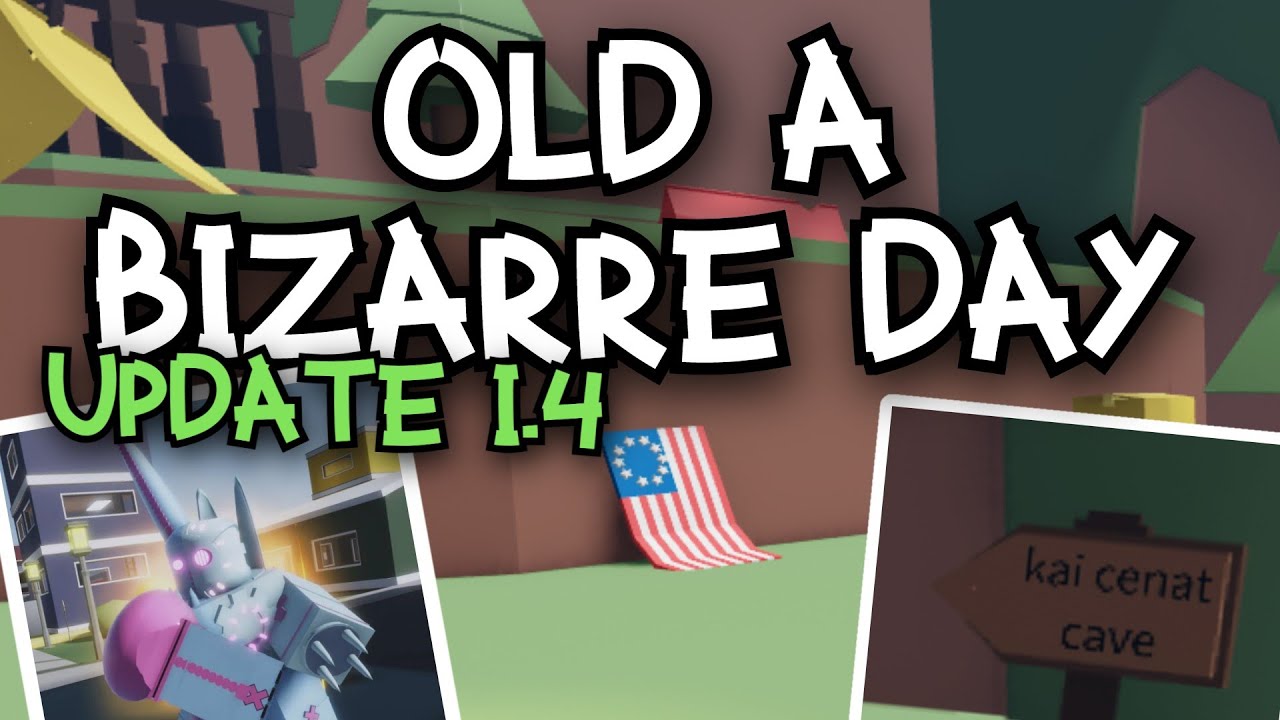 Old A Bizarre Day 1.4 UPDATE! - YouTube