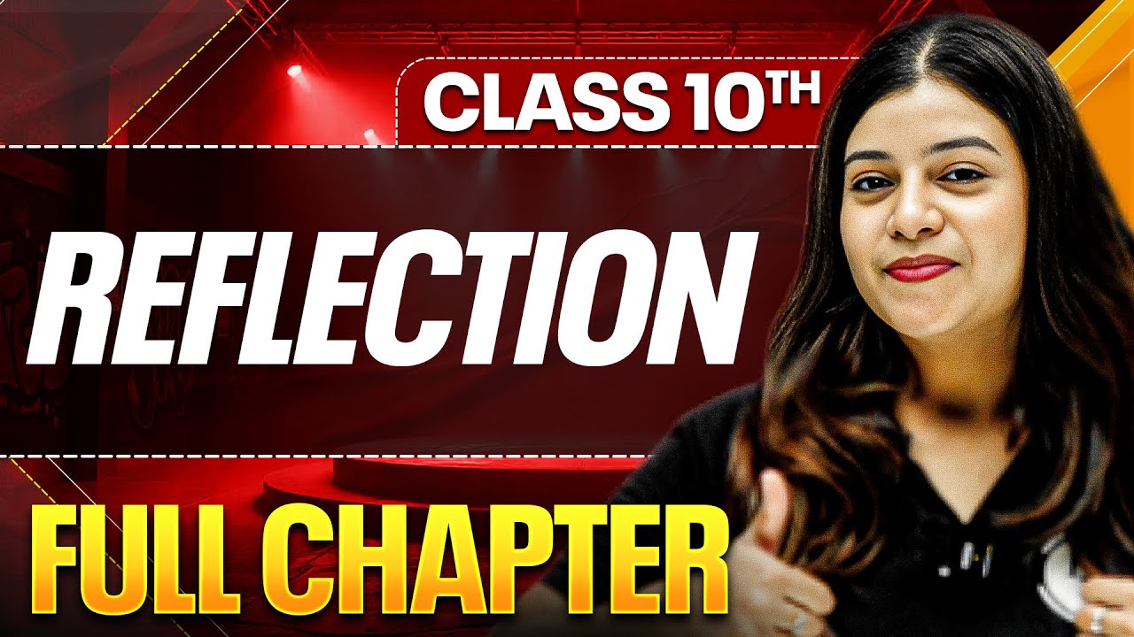REFLECTION Complete Chapter In One Shot ( Theory + PYQs ) | Class 10 ...