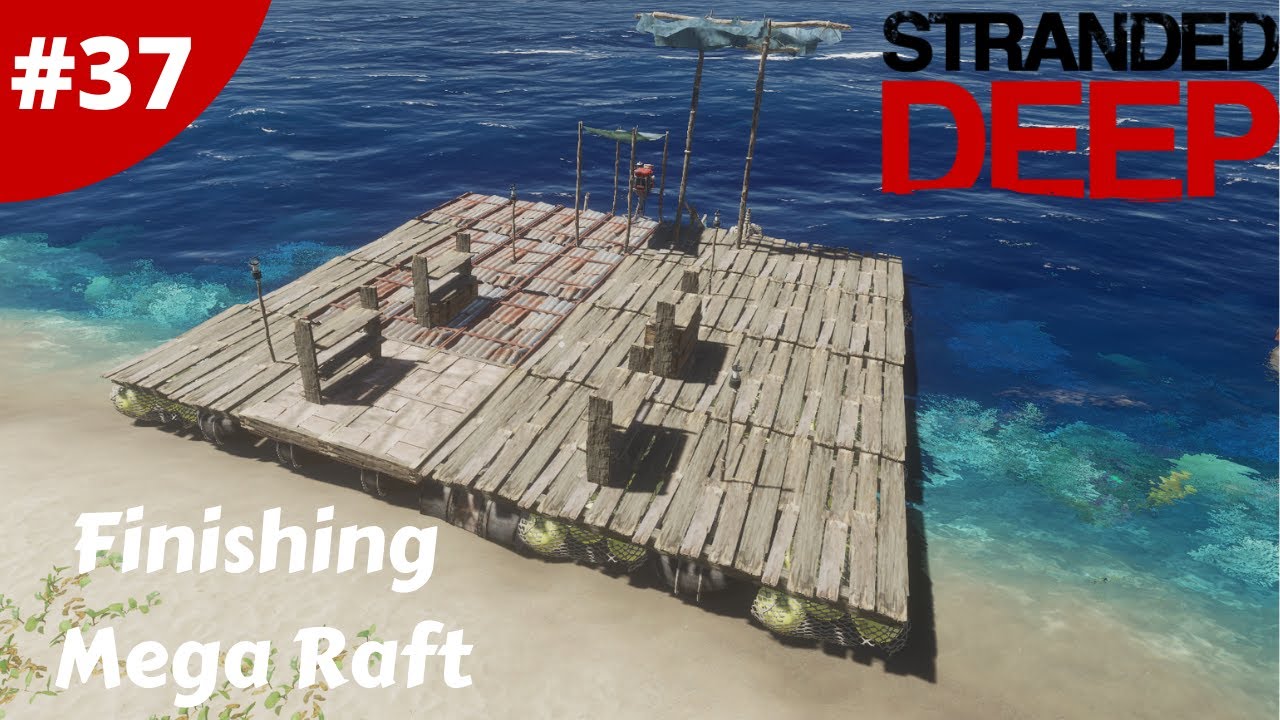 Finishing Mega Raft - Stranded Deep - #37 - Gameplay - YouTube
