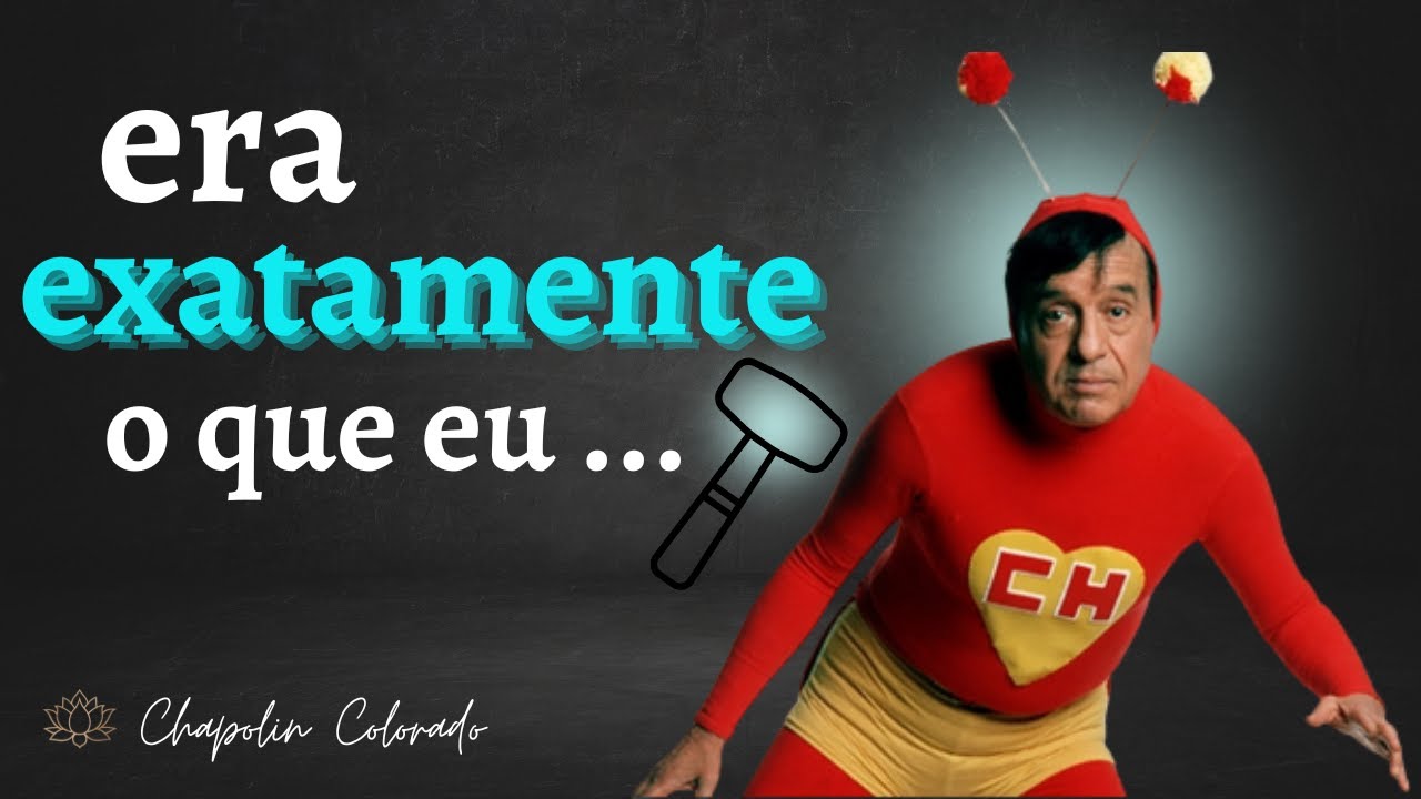 CHAPOLIN COLORADO - os MELHORES e mais ENGRAÇADOS jargões! - YouTube