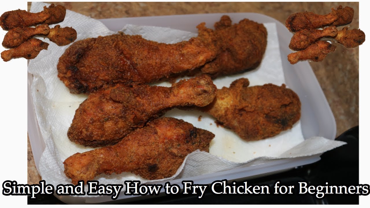 HOW TO FRY CHICKEN FOR BEGINNERS - YouTube