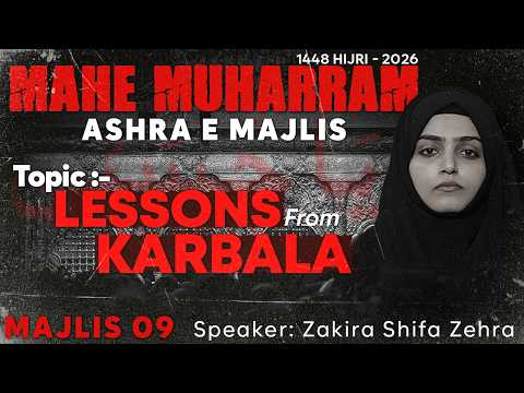 Majlis 09 || Lessons From Karbala || Zakira Shifa Zehra || Mahe Muharram 1448 Hijri || Channel WIN