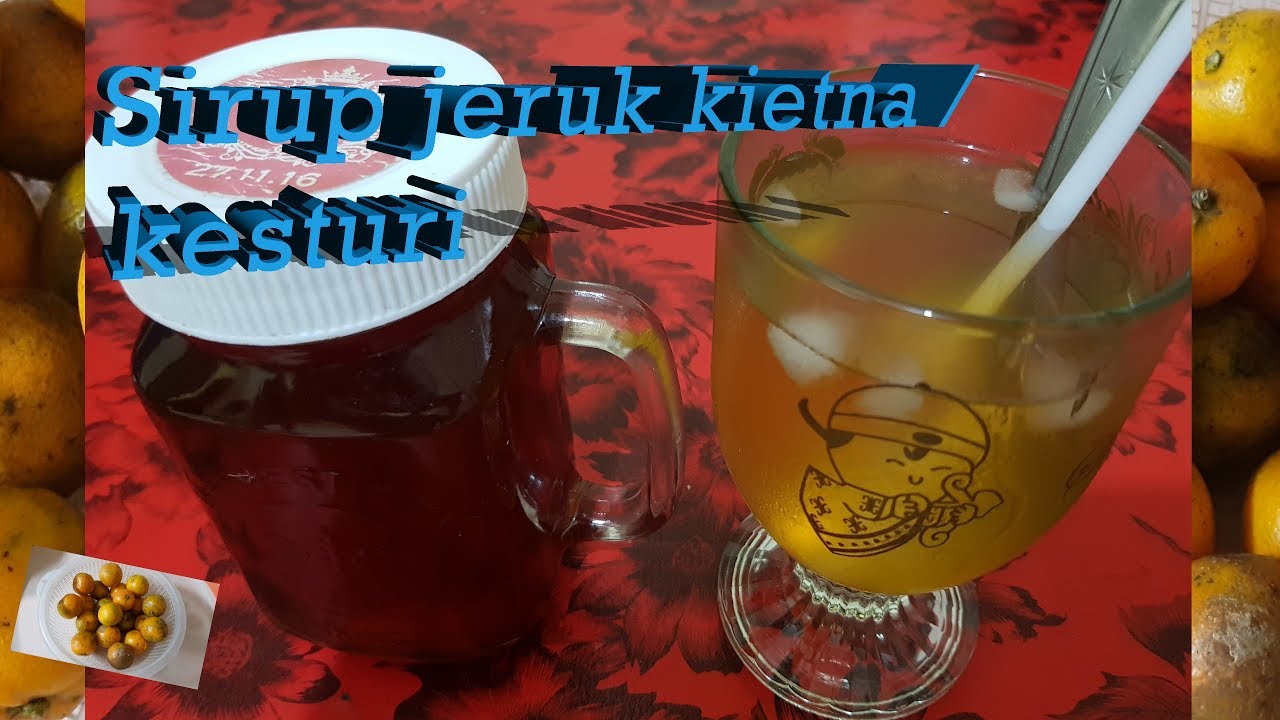 Resep sirup jeruk kietna atau kesturi | Recipe kietna orange syrup ...