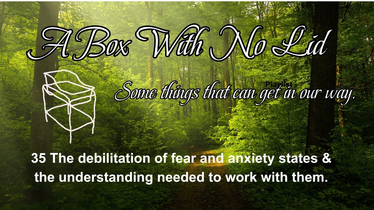 35 The debilitation of fear and anxiety states & the understanding ...