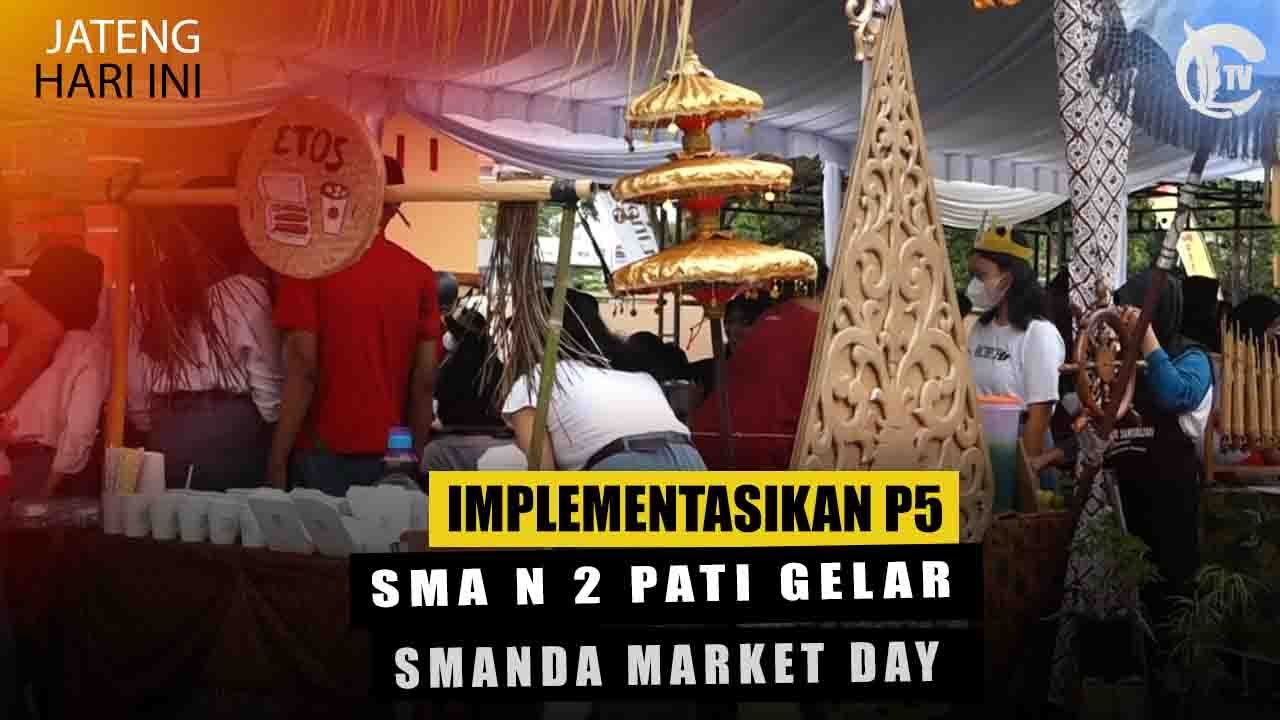 IMPLEMENTASIKAN P5, SMA N 2 PATI GELAR SMANDA MARKET DAY - YouTube