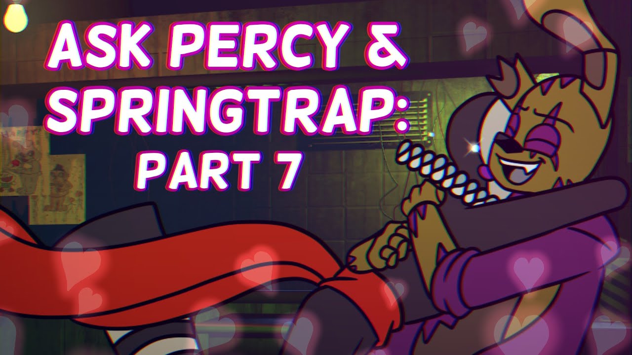 ⚠️READ DESCRIPTION⚠️ Ask Percy and Springtrap: Part 7 (40K Subscriber ...