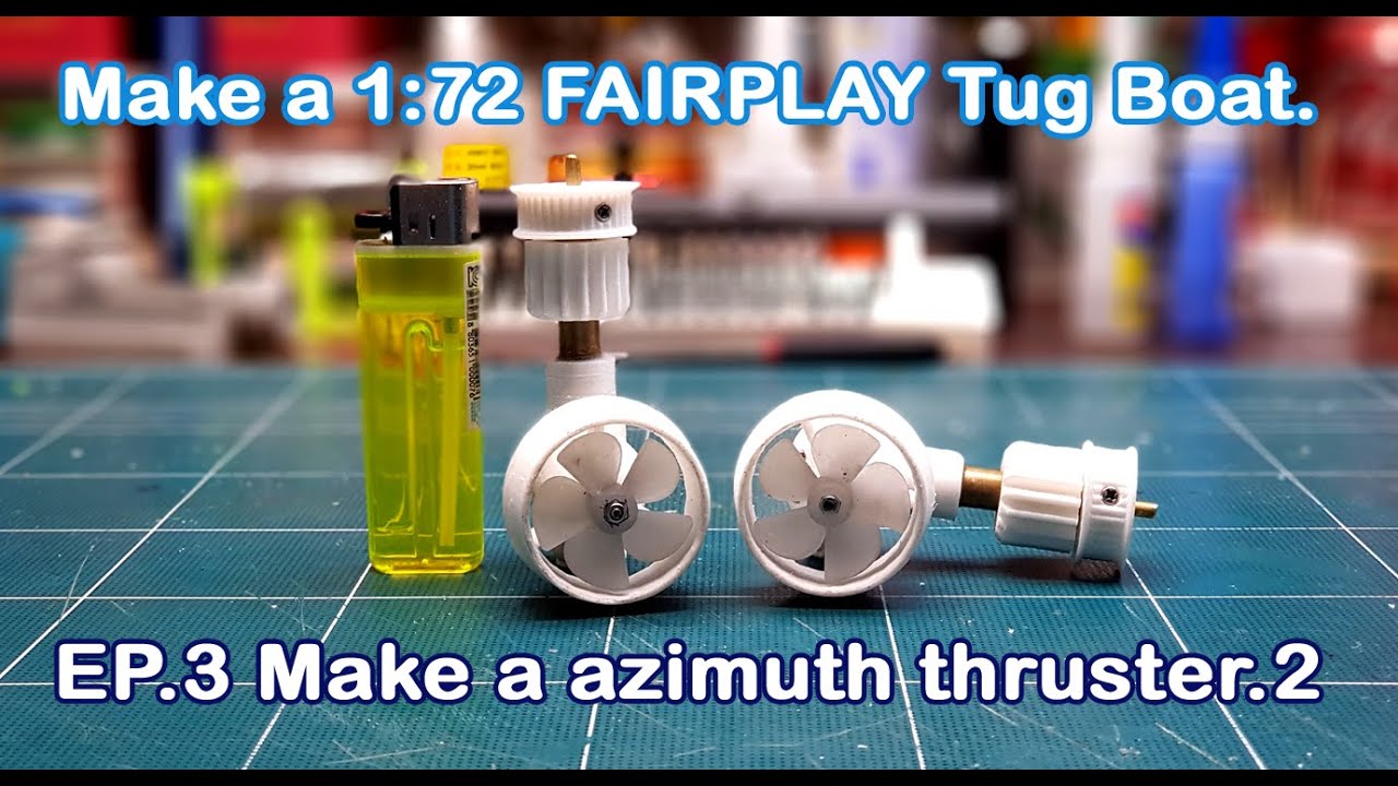 Make a 1:72 FAIRPLAY Tug Boat EP. 3 Make a azimuth thruster-2 - YouTube