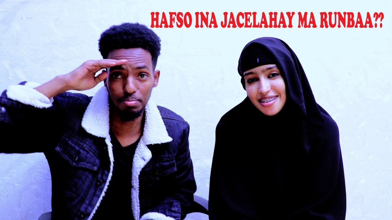 MA RUNBAA INAAN HAFSO JECLAHAY ? - YouTube