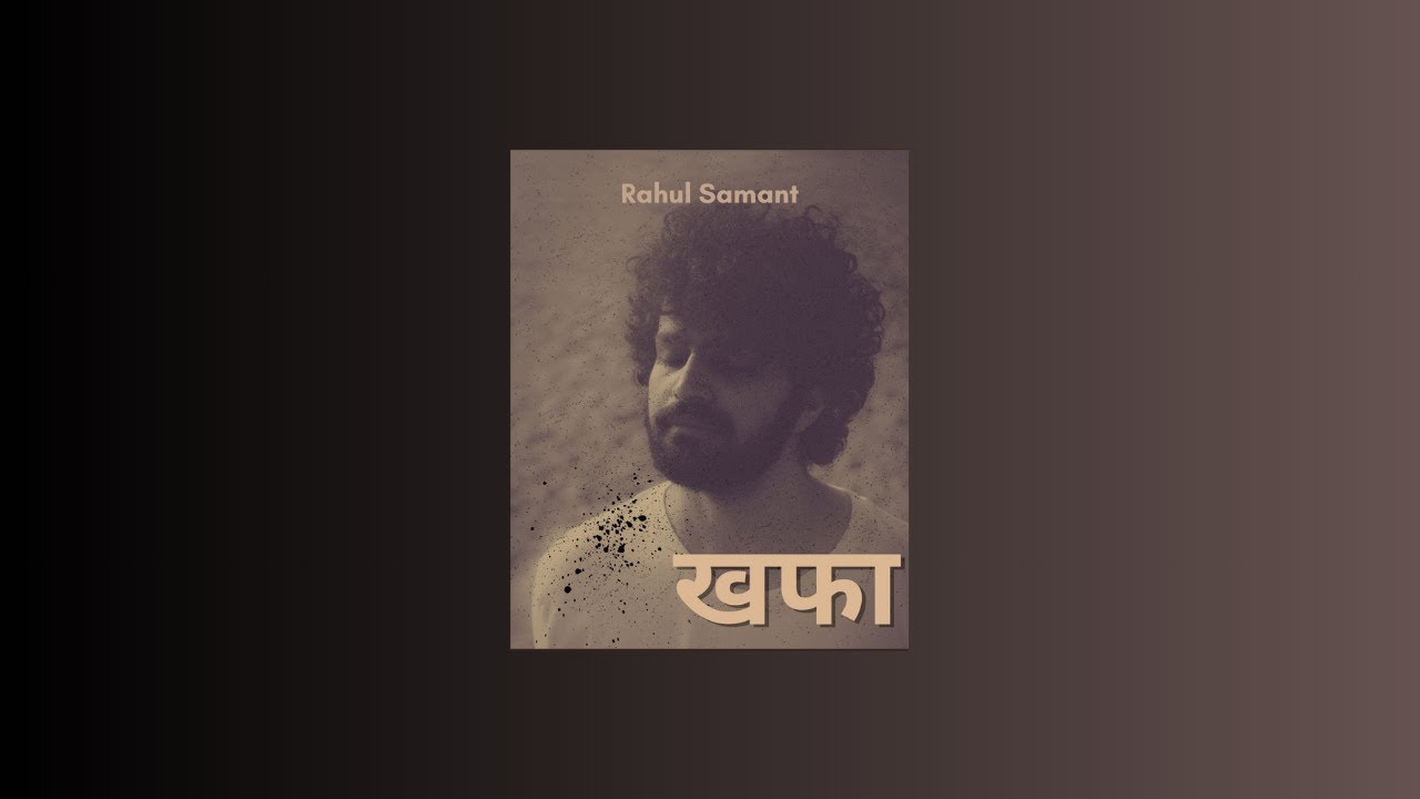 Khafa- Rahul Samant | Unplugged | Official Audio - YouTube