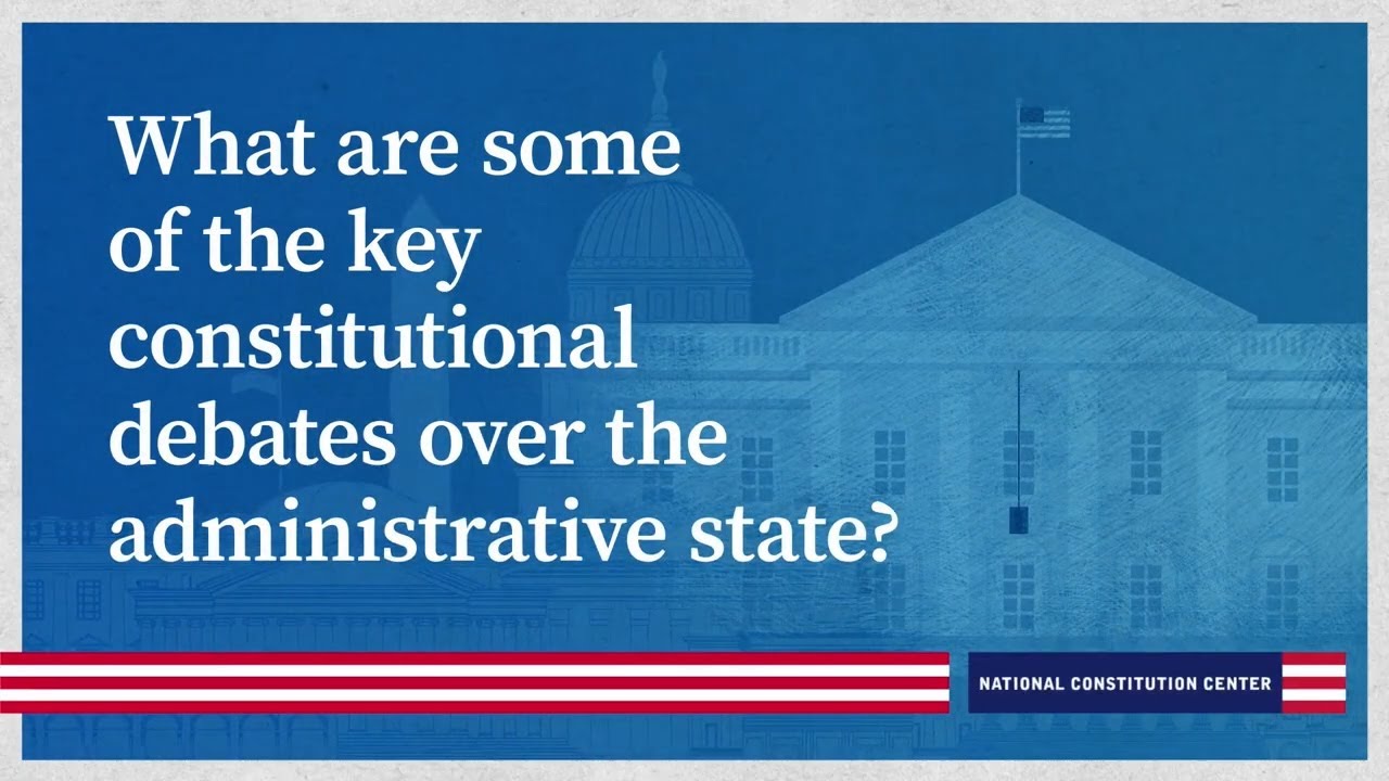 What are some of the key constitutional debates over the administrative ...