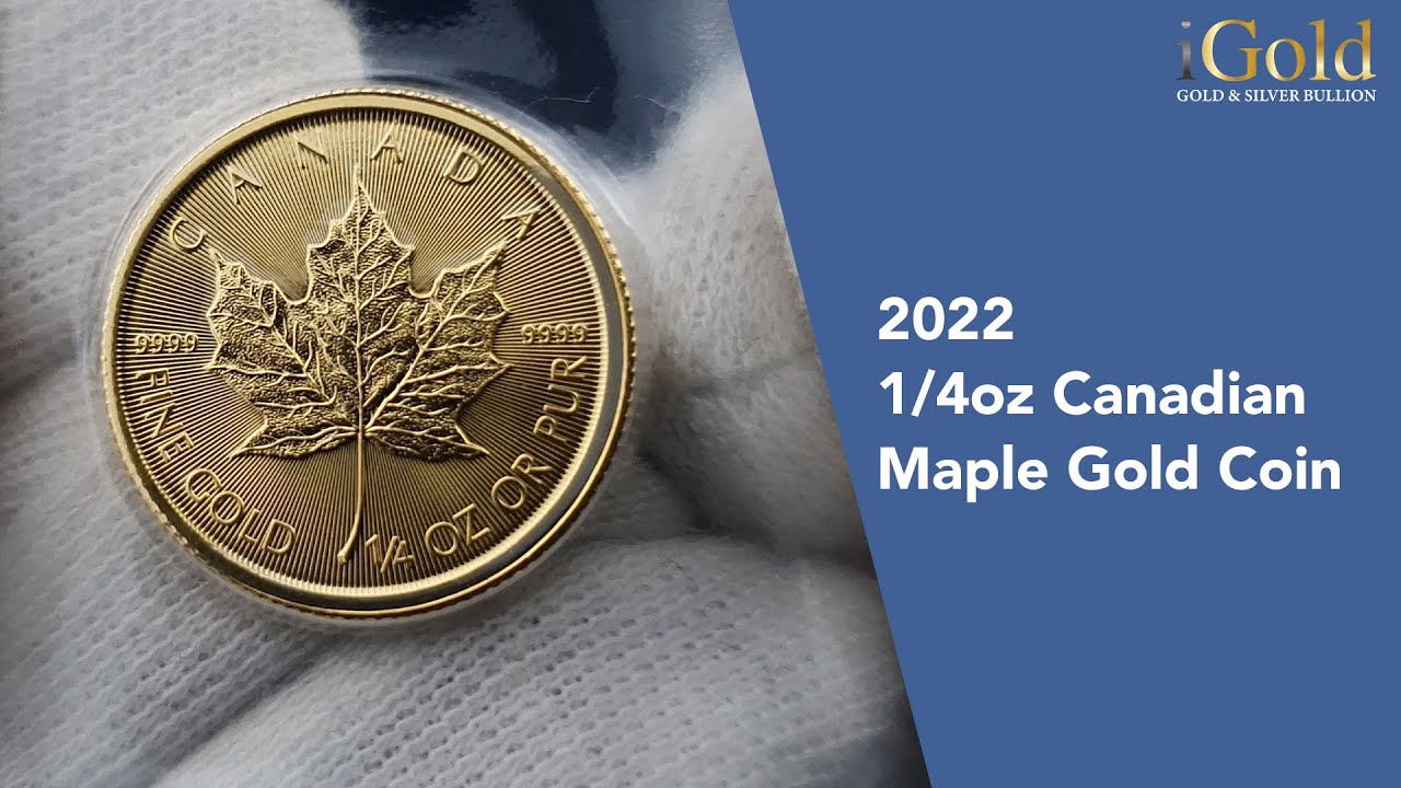 2022 1/4oz Canadian Maple Gold Coin - YouTube