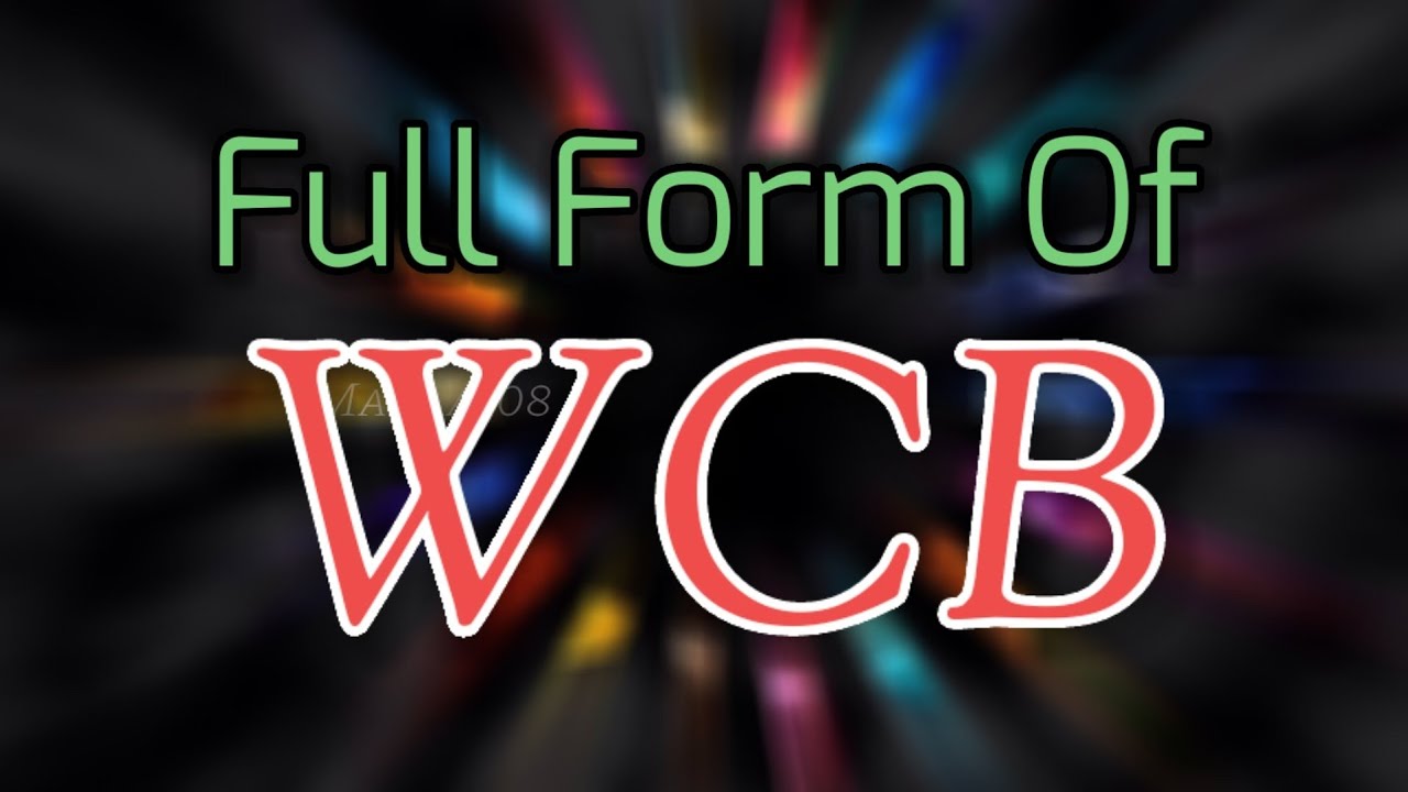 full form of WCB | WCB full form | full form WCB | WCB Means | WCB ...