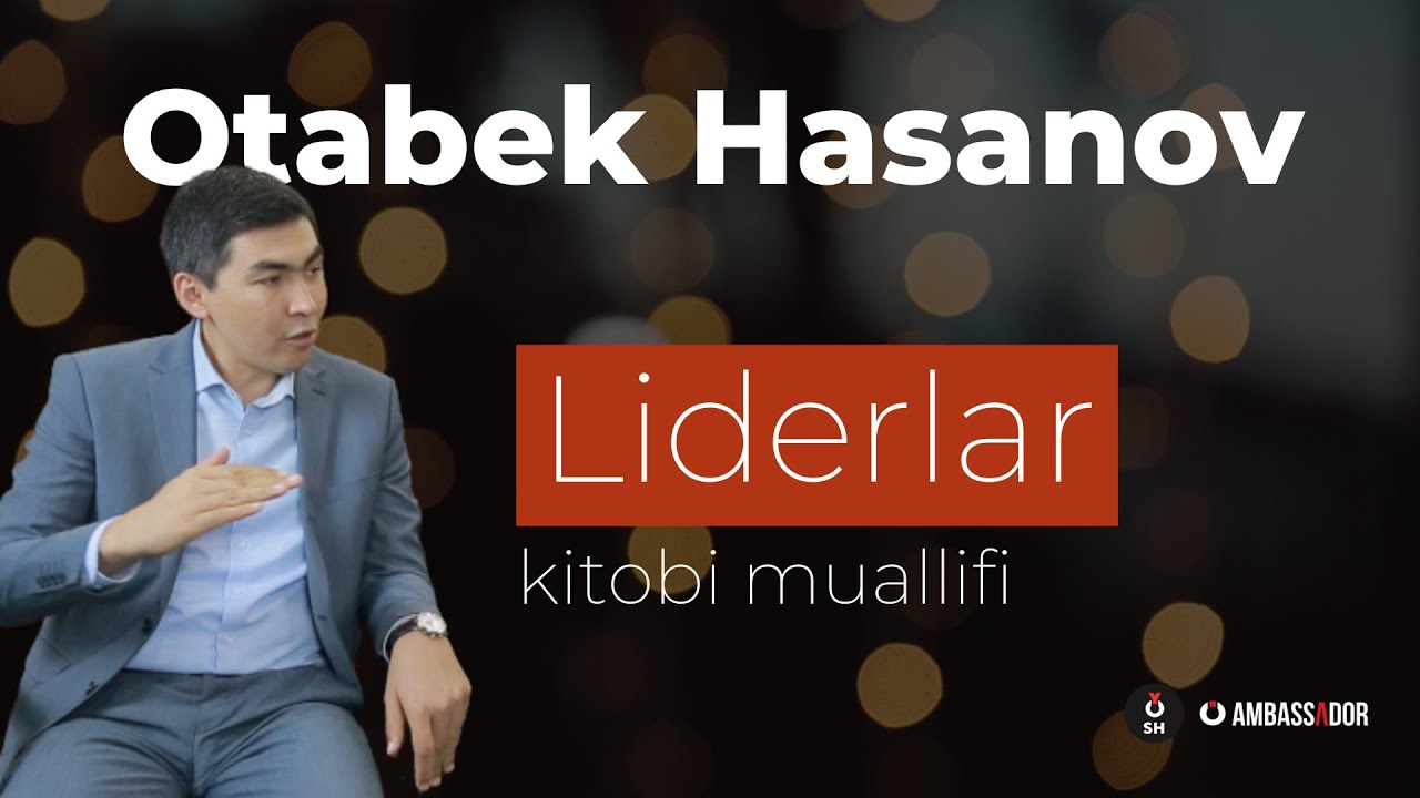 Otabek Hasanov | Liderlik - YouTube