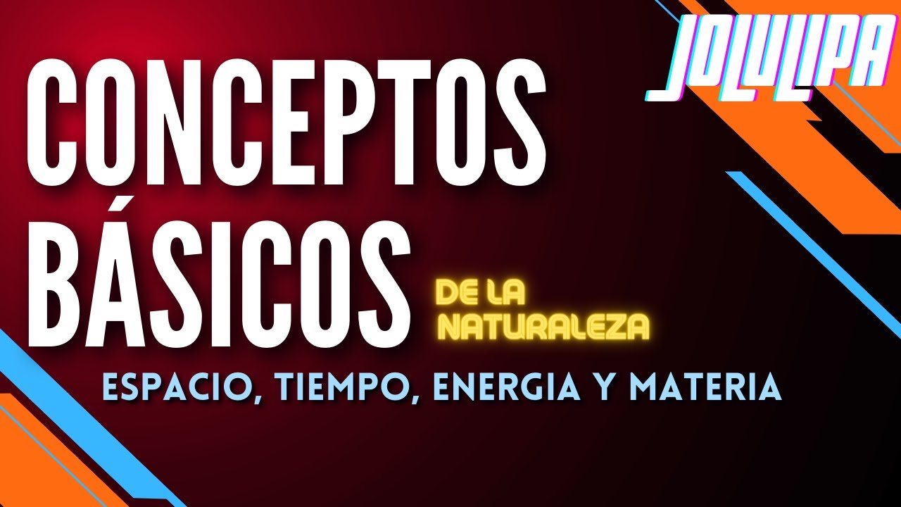 Conceptos Básicos de la Física: Espacio, Tiempo, Energia y Materia ...
