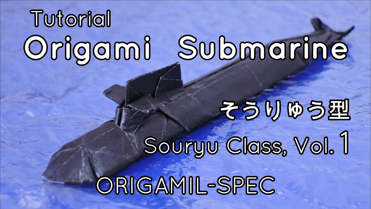 How to make an Origami Submarine "Souryu Class", Vol. 1 - YouTube
