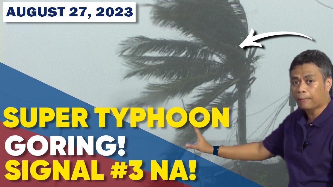 SUPER TYPHOON "GORING" SIGNAL #3 NA! 😱⚠️ | WEATHER FORECAST UPDATES ...