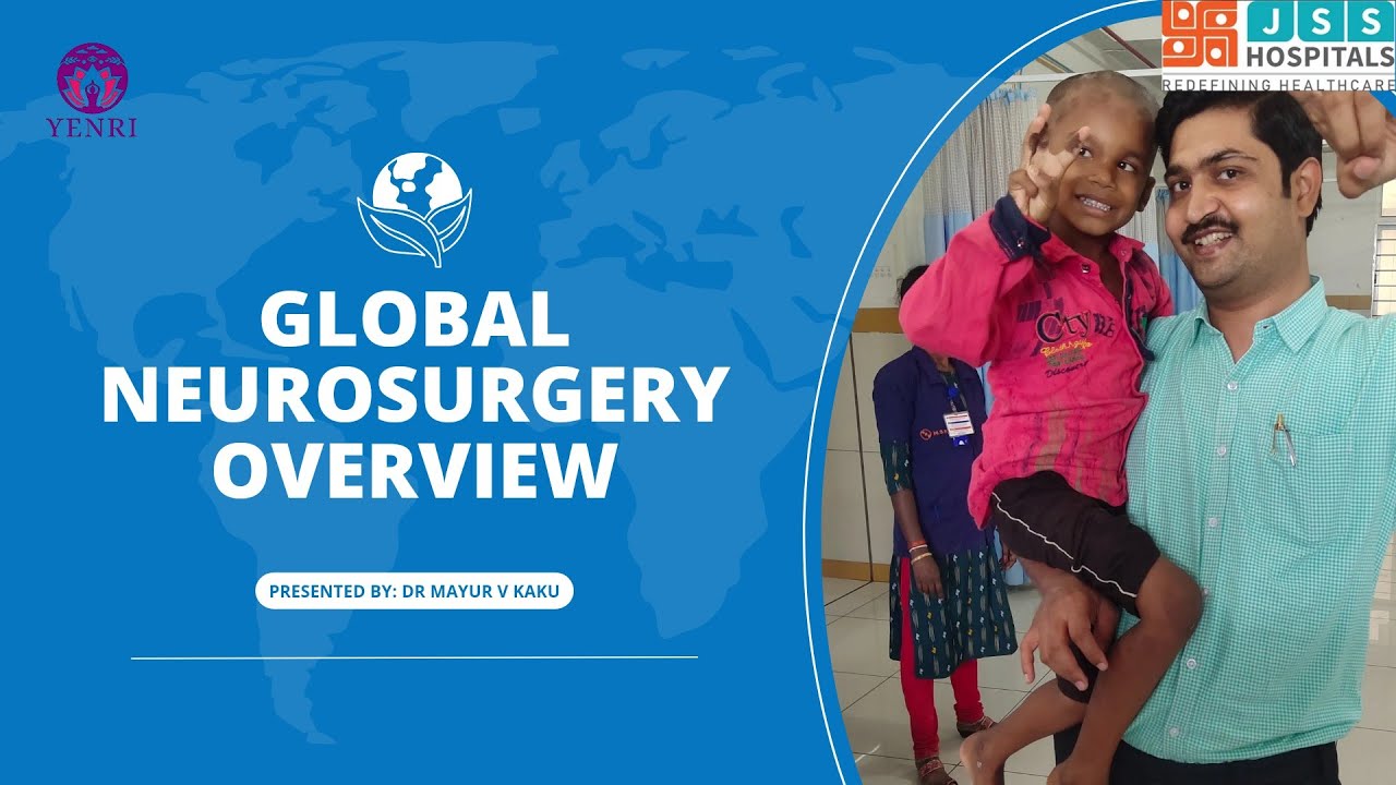 Redefining Talks : Global Neurosurgery An Overview | Dr Mayur V Kaku ...