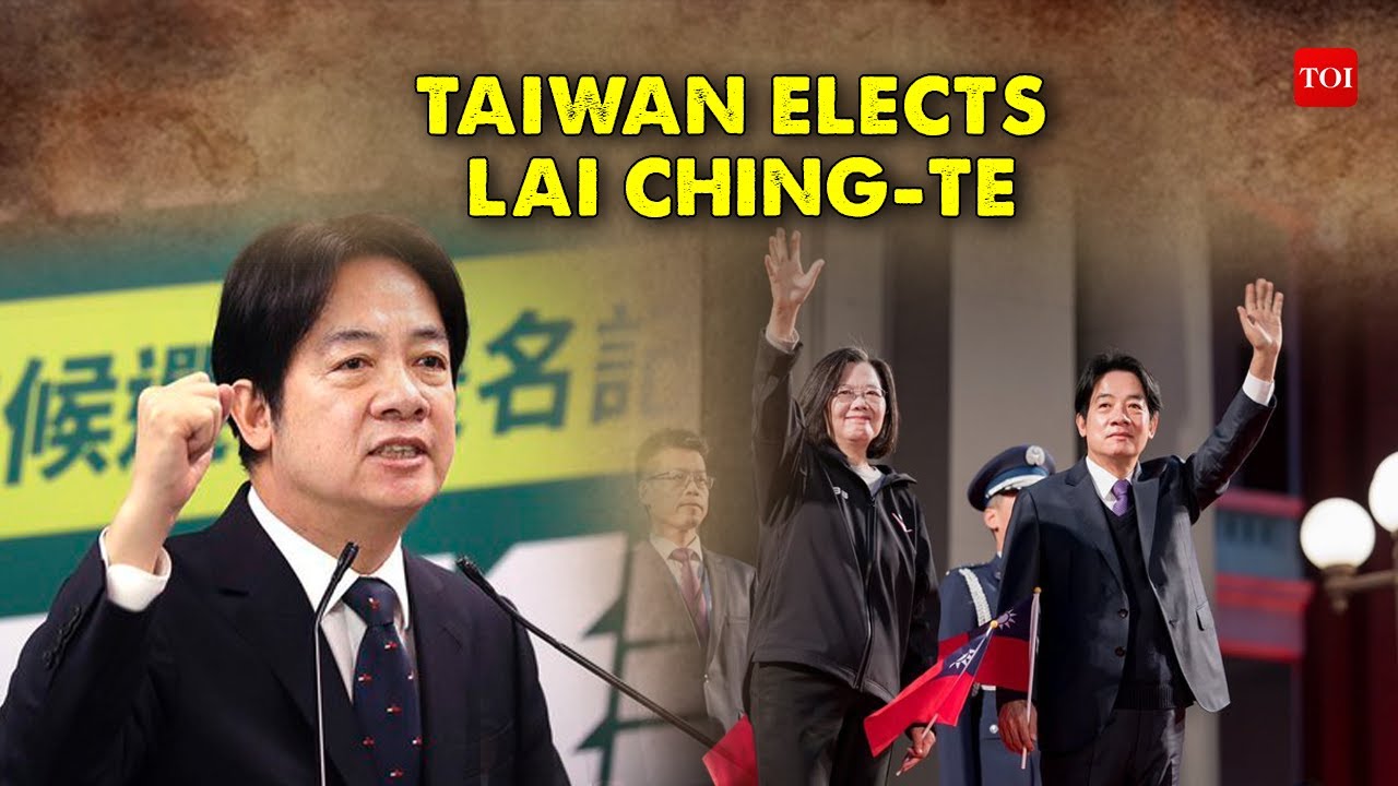 Breaking: Setback for China, Lai Ching-te elected as new president of ...